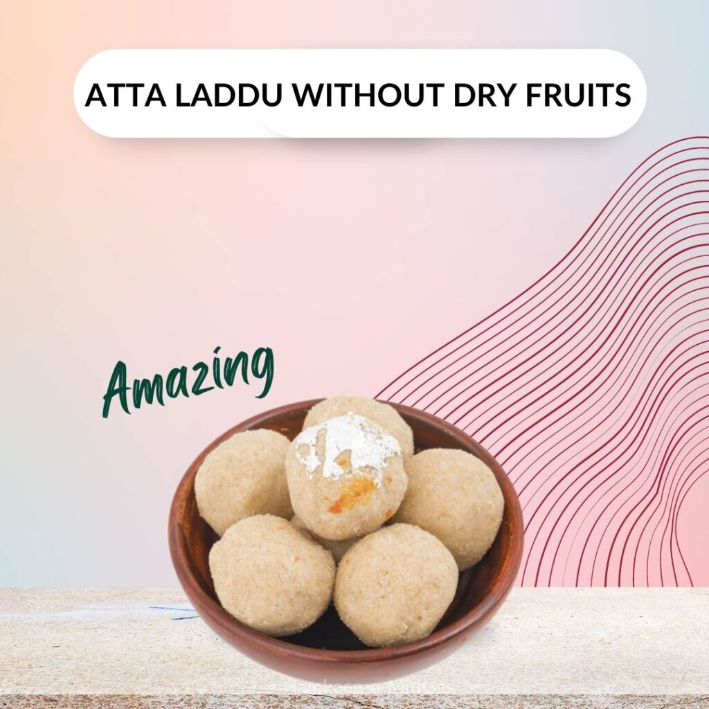 Atta Laddu without Dry Fruits – Namkeen E Mithaas